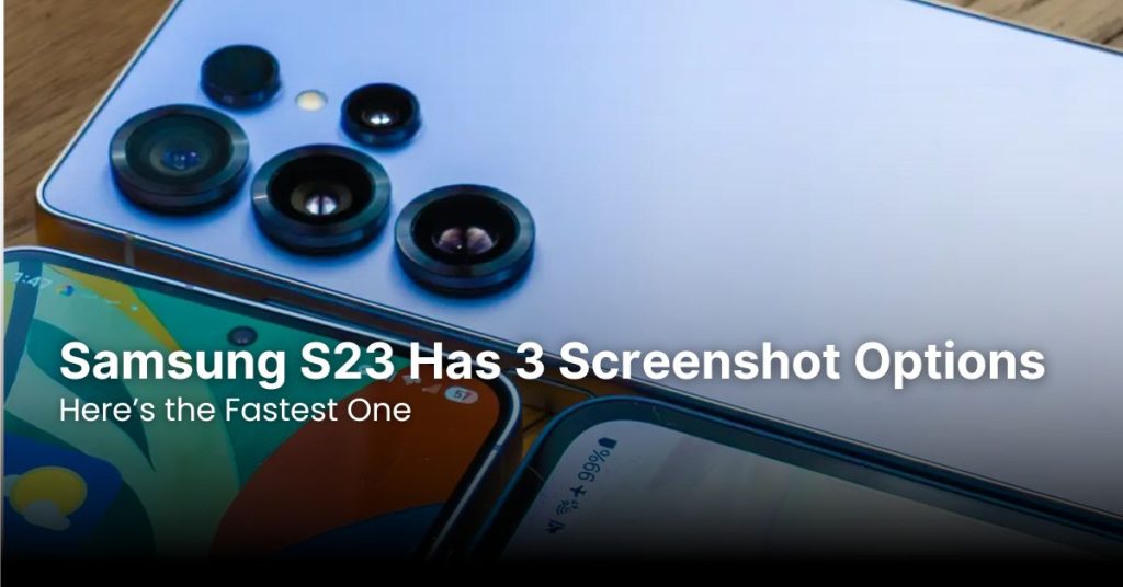 How to Take a Screenshot on Samsung S23 – Fast Guide