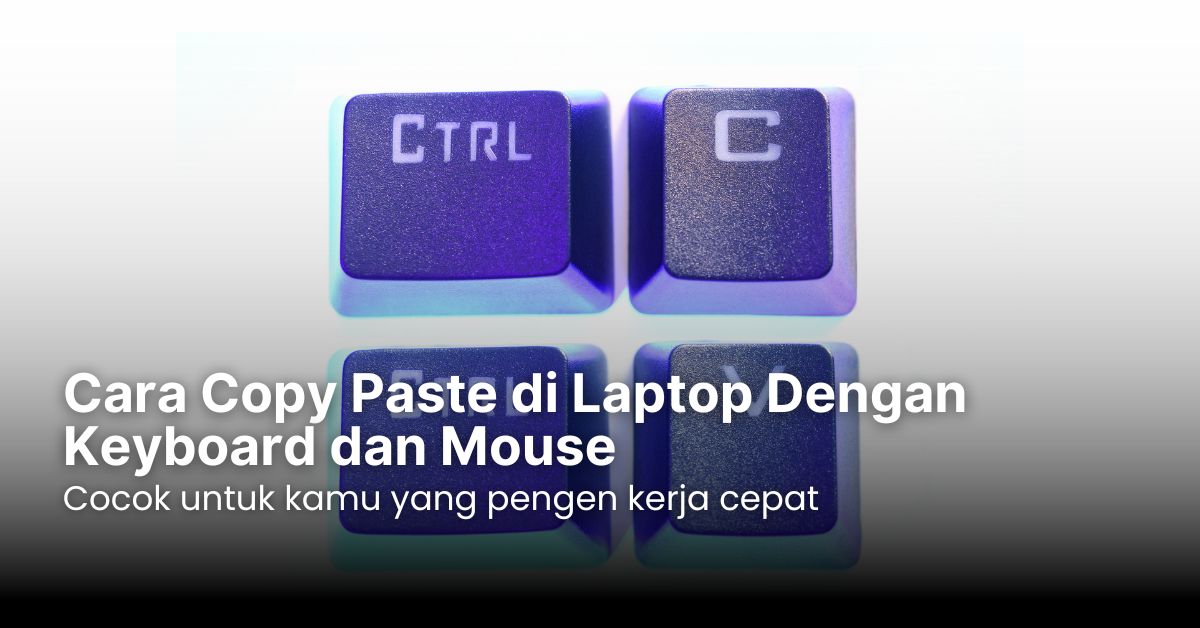 Cara Copy Paste di Laptop Dengan Keyboard dan Mouse